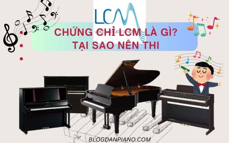 Chứng chỉ LCM là gì? 10 điều nền biết về chứng chỉ âm nhạc LCM